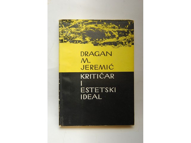 Kritičar i estetski ideal - Dragan Jeremić