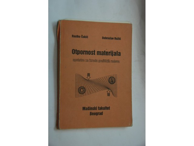 Otpornost materijala 4 - Dobrosav Ružić / Rastko Čukić