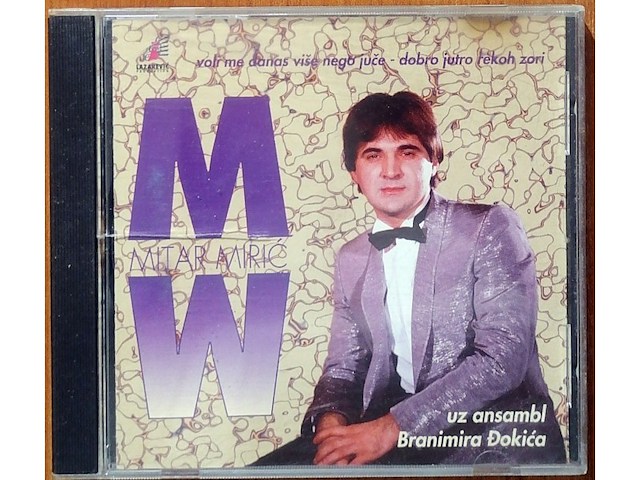 CD folk: MITAR MIRIĆ - Voli me danas više nego juče `95