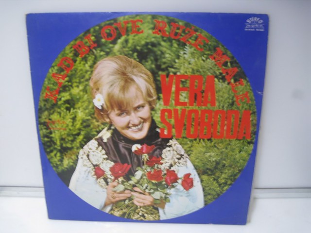 Vera Svoboda - kad bi ove ruze male LP