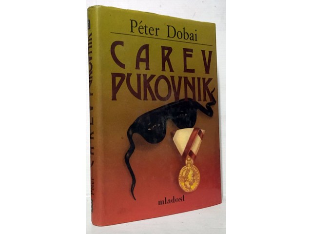 CAREV PUKOVNIK Peter Dobai