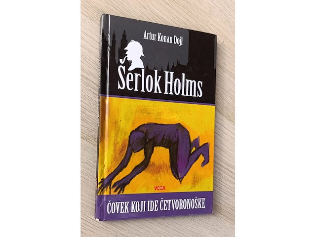 SERLOK HOLMS,COVEK KOJI IDE CETVORONOSKE- Artur Konan D