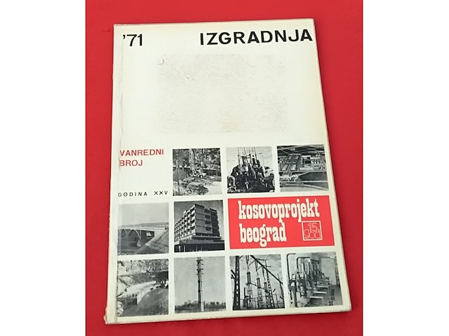 Izgradnja 71 Vanredni broj  Kosovoprojekt  Beograd