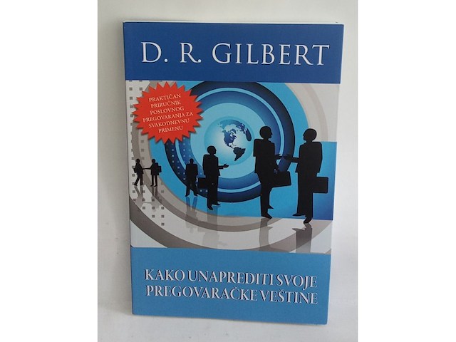KAKO UNAPREDITI SVOJE PREGOVARAČKE VEŠTINE - GILBERT