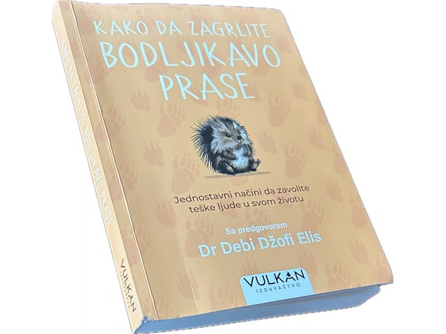 Kako da zagrlite bodljikavo prase - Dr Debi Džofi Elis