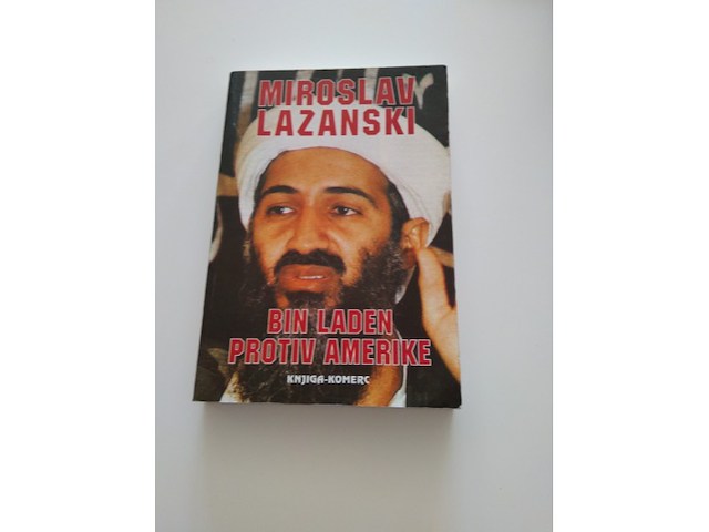 Miroslav Lazanski - Bin Laden protiv Amerike