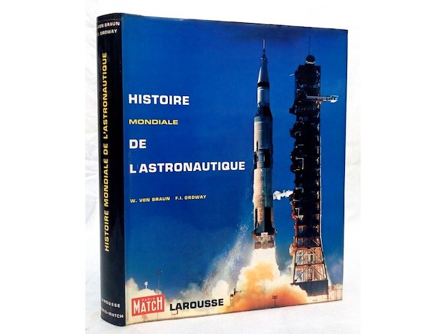 Histoire mondiale de l`astronautique Wernher Von Braun