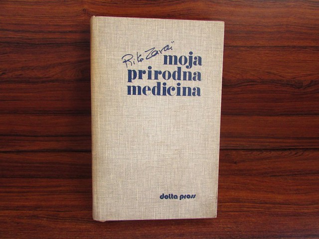 Moja prirodna medicina - Rika Zarai