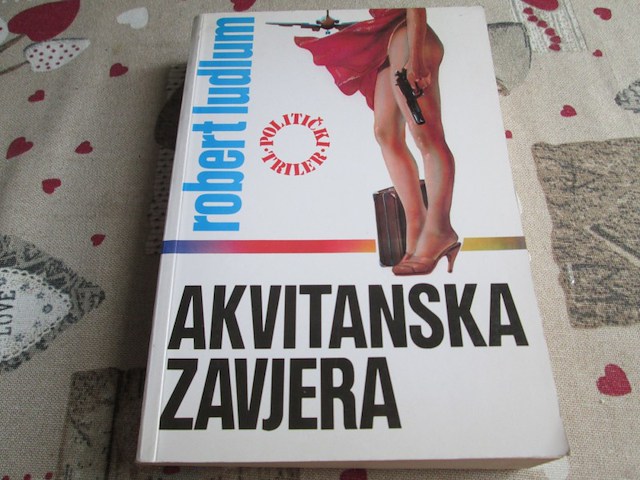 AKVITANSKA ZAVJERA - Robert Ludlum