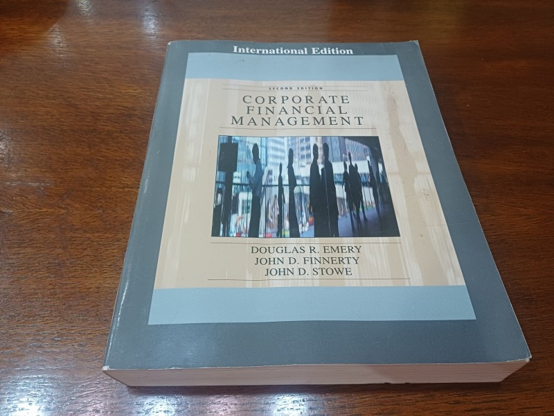 CORPORATE FINANCIAL MANAGEMENT - EMERY,FINNERTY,STOWE