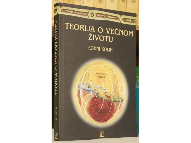 Rodni Kolin Teorija o večnom životu