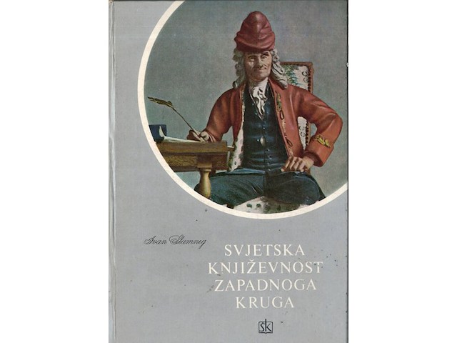 Ivan Slamnig - SVJETSKA KNJIŽEVNOST ZAPADNOGA KRUGA