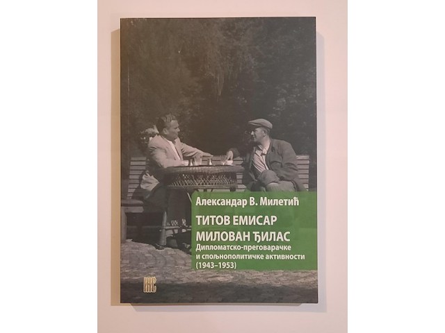 Alelsandar Miletić - Titov emisar Milovan Đilas