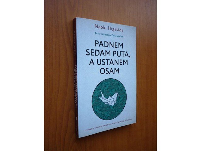 Naoki Higašida PADNEM SEDAM PUTA, A USTANEM OSAM