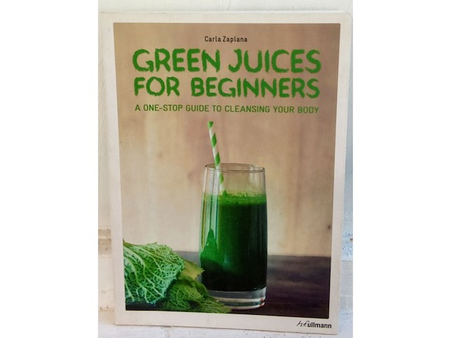 GREEN JUICES FOR BEGINNERS - CARLA ZAPLANA