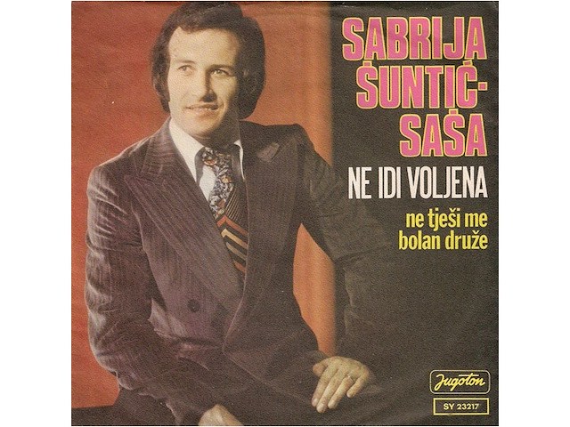 Sabrija Šuntić-Saša – Ne Idi Voljena