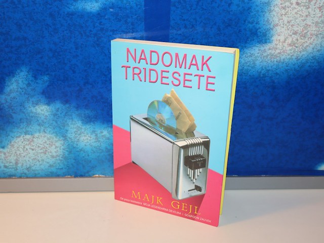 NADOMAK TRIDESETE      Majk Gejl