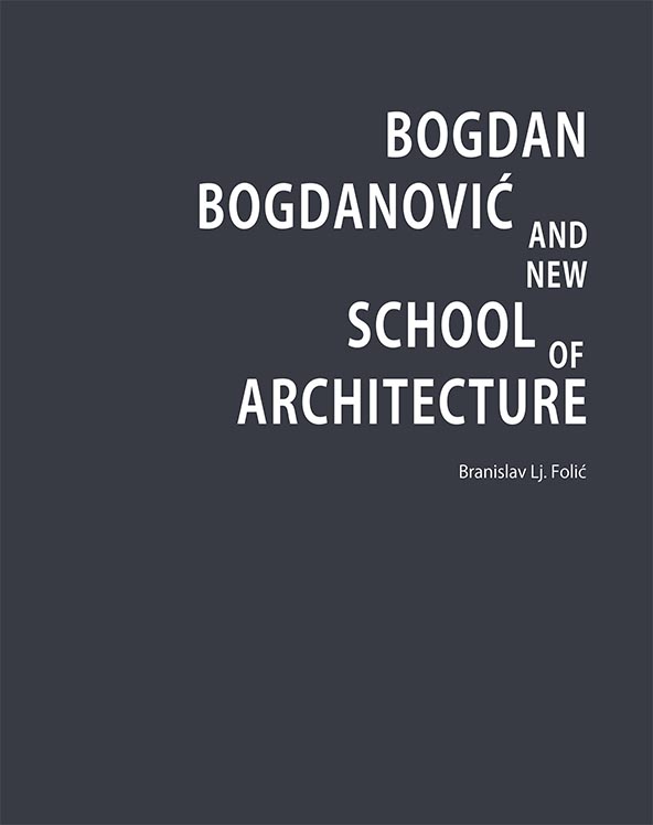 Bogdan Bogdanović and New School of Architecture