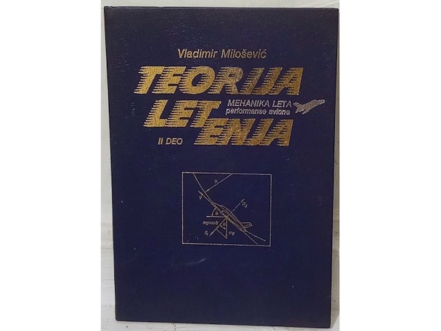 TEORIJA LETENJA 2 DEO, MEHANIKA LETA,PERFORMANSE AVIONA