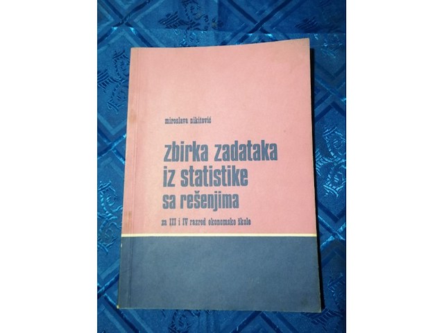 Zbirka zadataka iz statistike sa rešenjima Nikitović