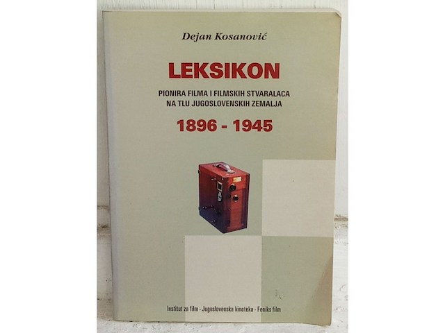 LEKSIKON PIONIRA FILMA I FILMSKIH STVARALACA 1896-1945.