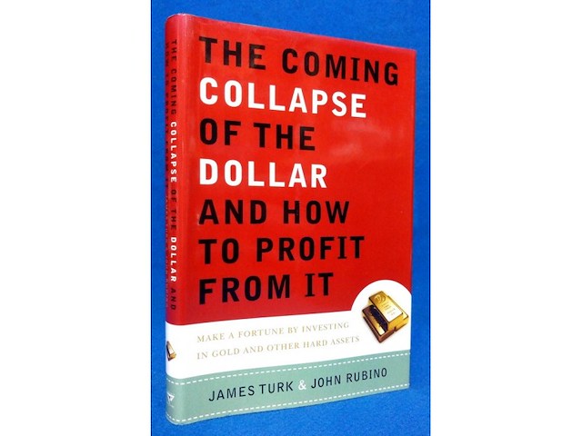 The Coming Collapse of the Dollar