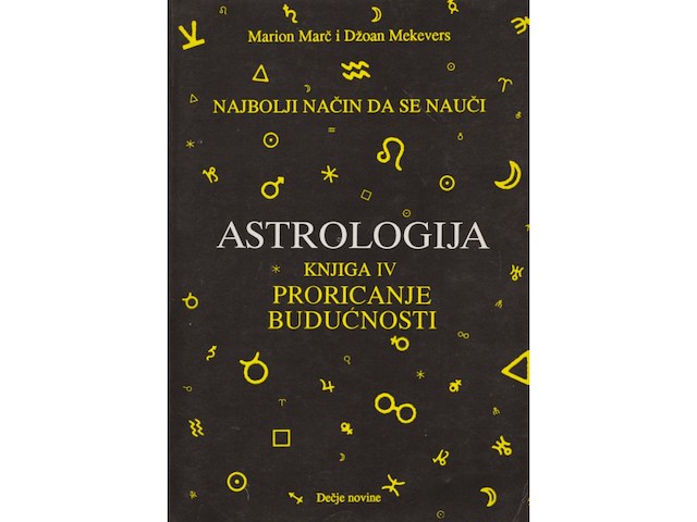 ASTROLOGIJA 4 - PRORICANJE BUDUĆNOSTI