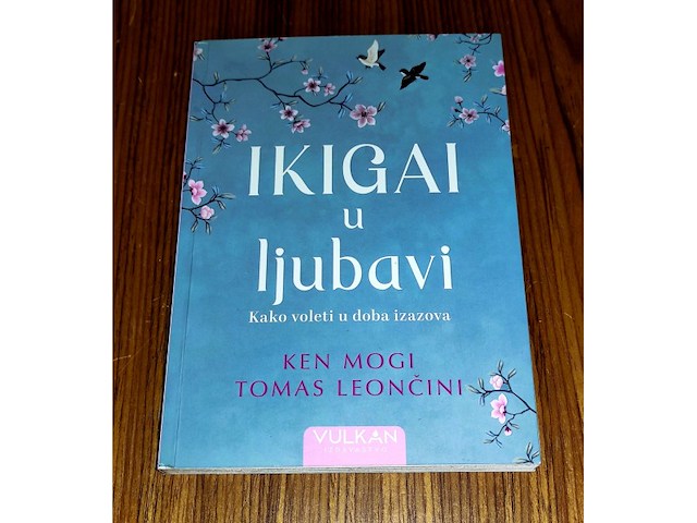 Ikigai u ljubavi - kako voleti u doba izazova