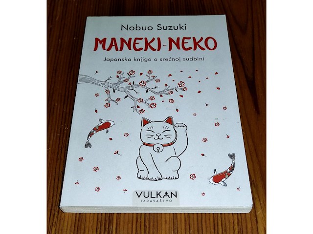 MANEKI-NEKO: JAPANSKA KNJIGA O SREĆNOJ SUDBINI