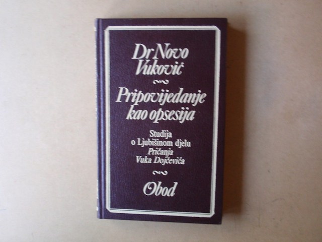 Novo Vuković - PRIPOVIJEDANJE KAO OPSESIJA