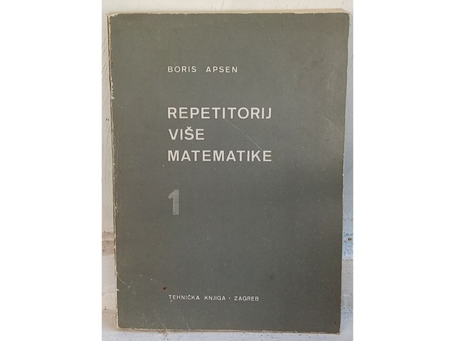 REPETITORIJ VIŠE MATEMATIKE 1 - BORIS APSEN