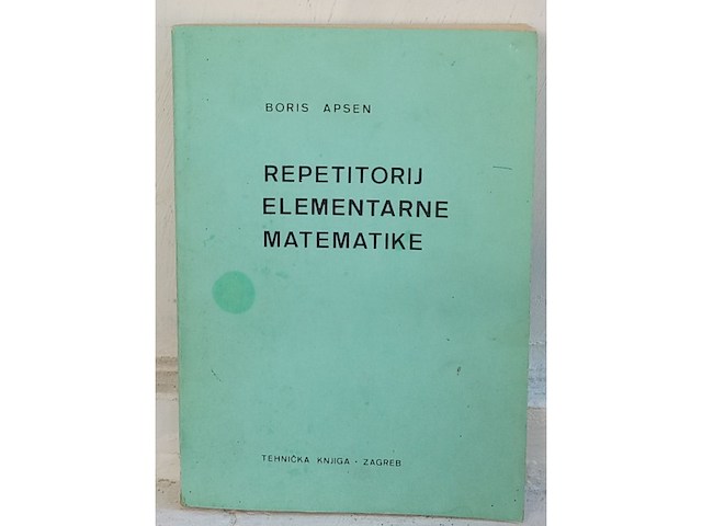 REPETITORIJ ELEMENTARNE MATEMATIKE - BORIS APSEN