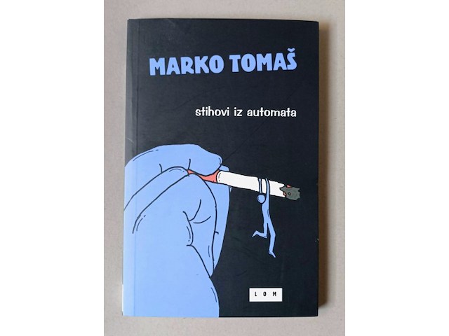 STIHOVI IZ AUTOMATA - Marko Tomaš
