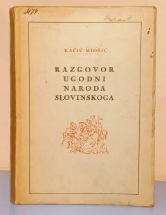 RAZGOVOR UGODNI NARODA SLOVINSKOGA , Andrija Kačić Miošić