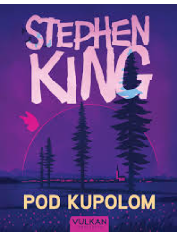 Pod kupolom – Stiven King