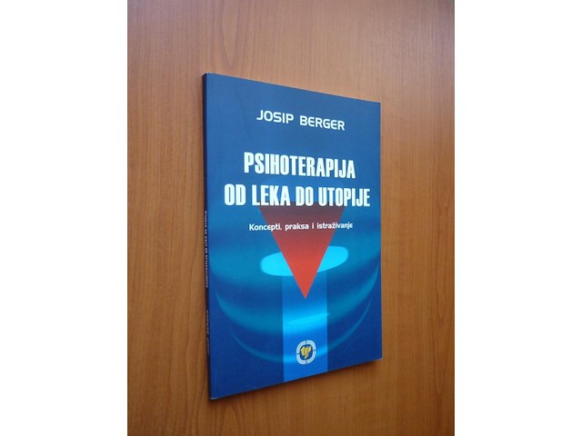 Josip Berger PSIHOTERAPIJA OD LEKA DO UTOPIJE