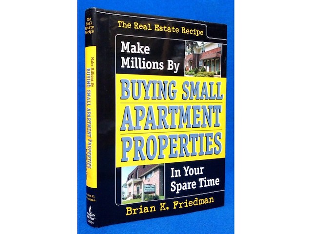 Make Millions by Buying Small Apartment Properties