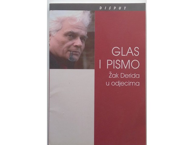 GLAS I PISMO : ŽAK DERIDA U ODJECIMA