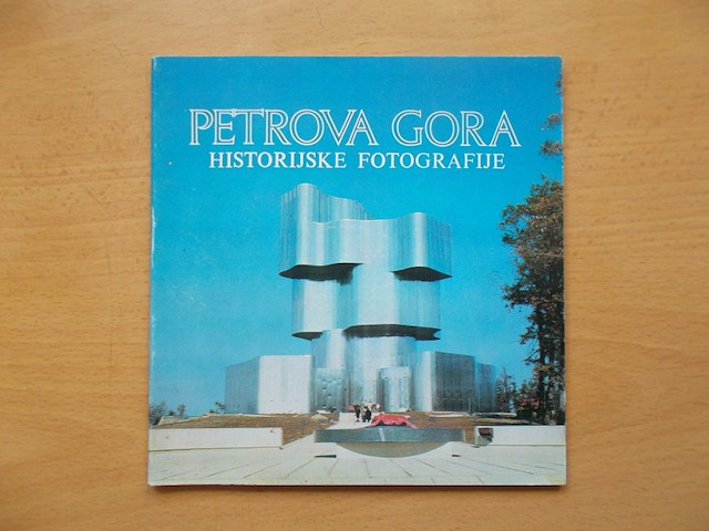 PETROVA GORA / HISTORIJSKE FOTOGRAFIJE