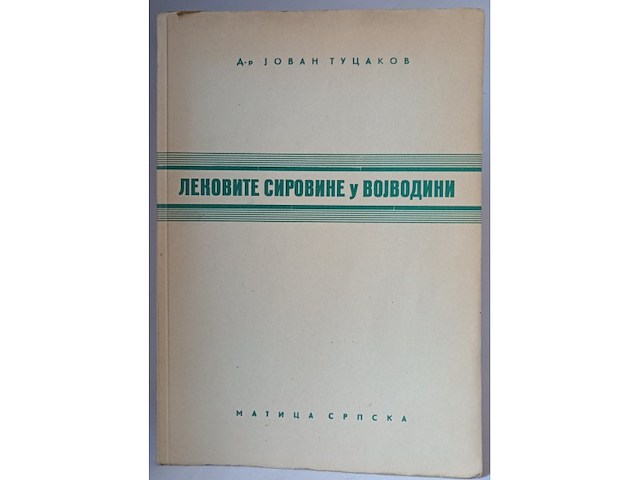 LEKOVITE SIROVINE U VOJVODINI: Jovan Tucakov