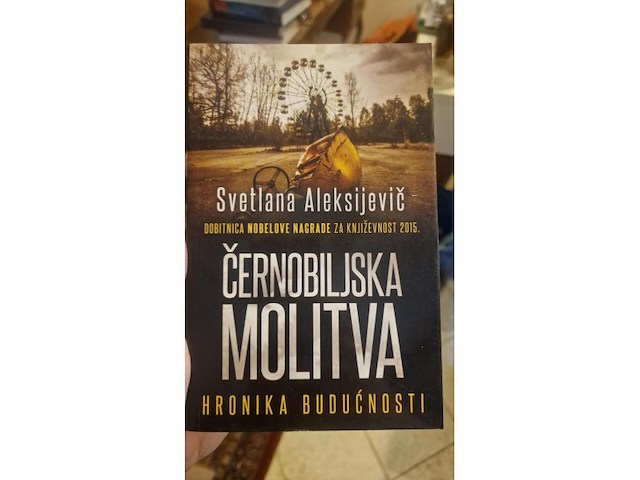 Svetlana Aleksijević - Černobiljska molitva