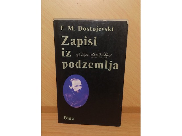 ZAPISI IZ PODZEMLJA - DOSTOJEVSKI
