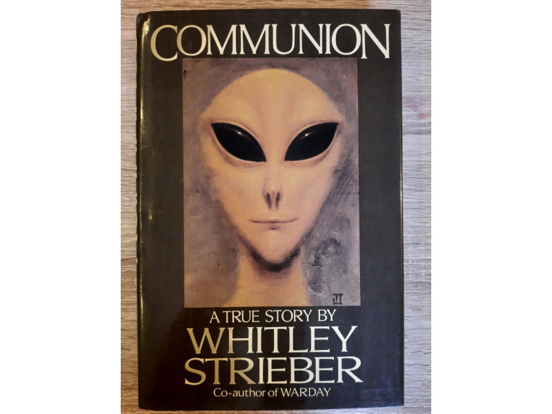 Communion A true story by Whitley Strieber