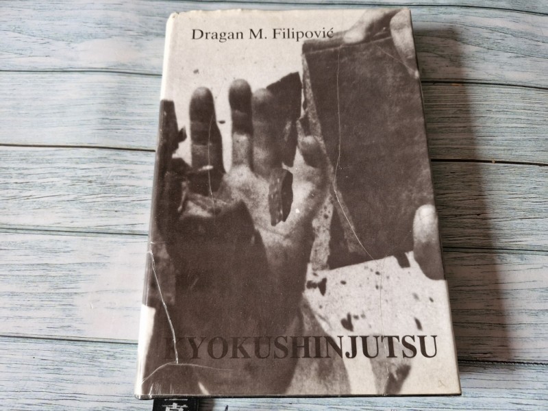 KYOKUSHINJUTSU - METOD SAMOODBRANE - DRAGAN FILIPOVIĆ