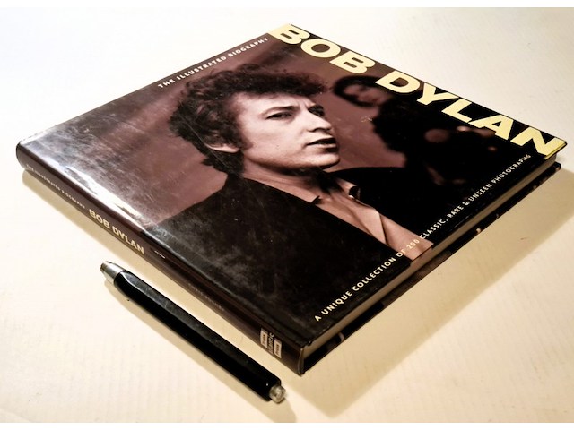 BOB DYLAN The illustrated biography CHRIS RUSHBY