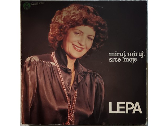 LEPA  LUKIC  -  MIRUJ, MIRUJ  SRCE  MOJE