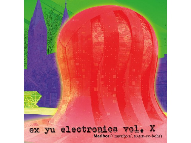 Various Artists - Ex Yu Electronica Vol. X - Maribor