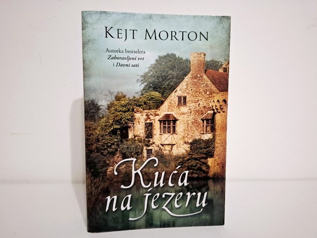 Kuća na jezeru  - Kejt Morton NOVO