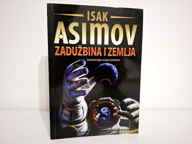 Zadužbina I zemlja - Isak Asimov NOVO