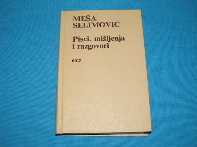 Pisci, mišljenja i razgovori Meša Selimović